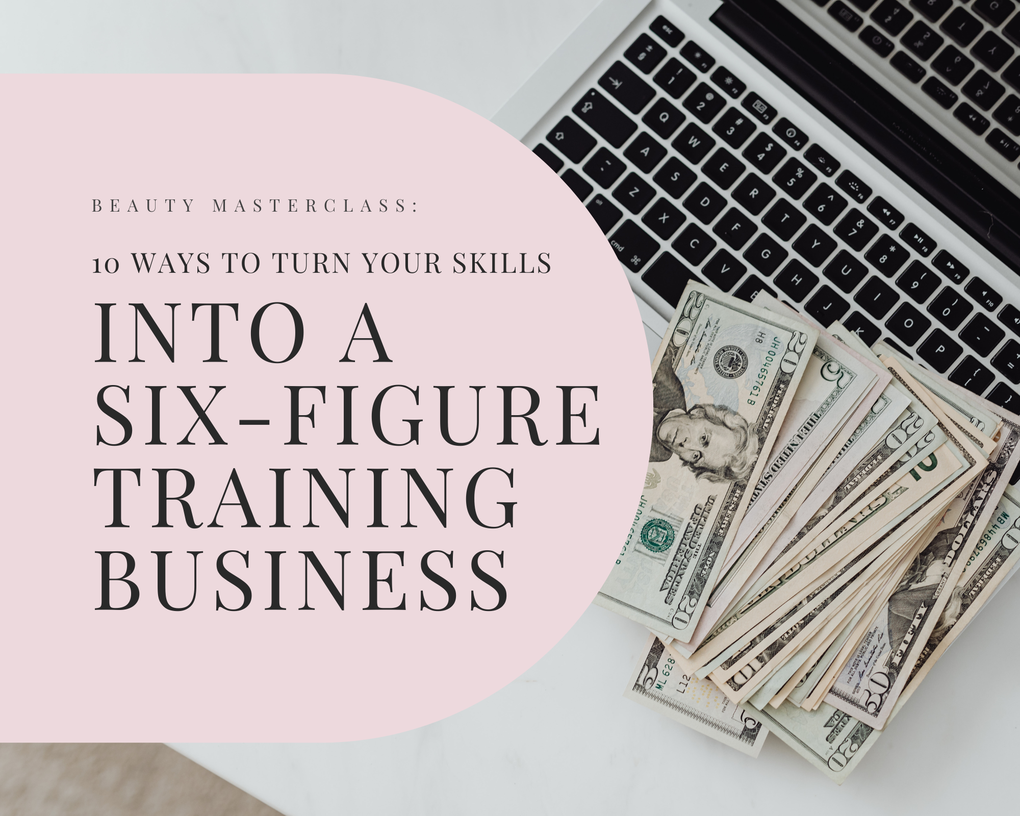 10 Ways to Turn Your Beauty Skills into a Six-Figure Training Business ...