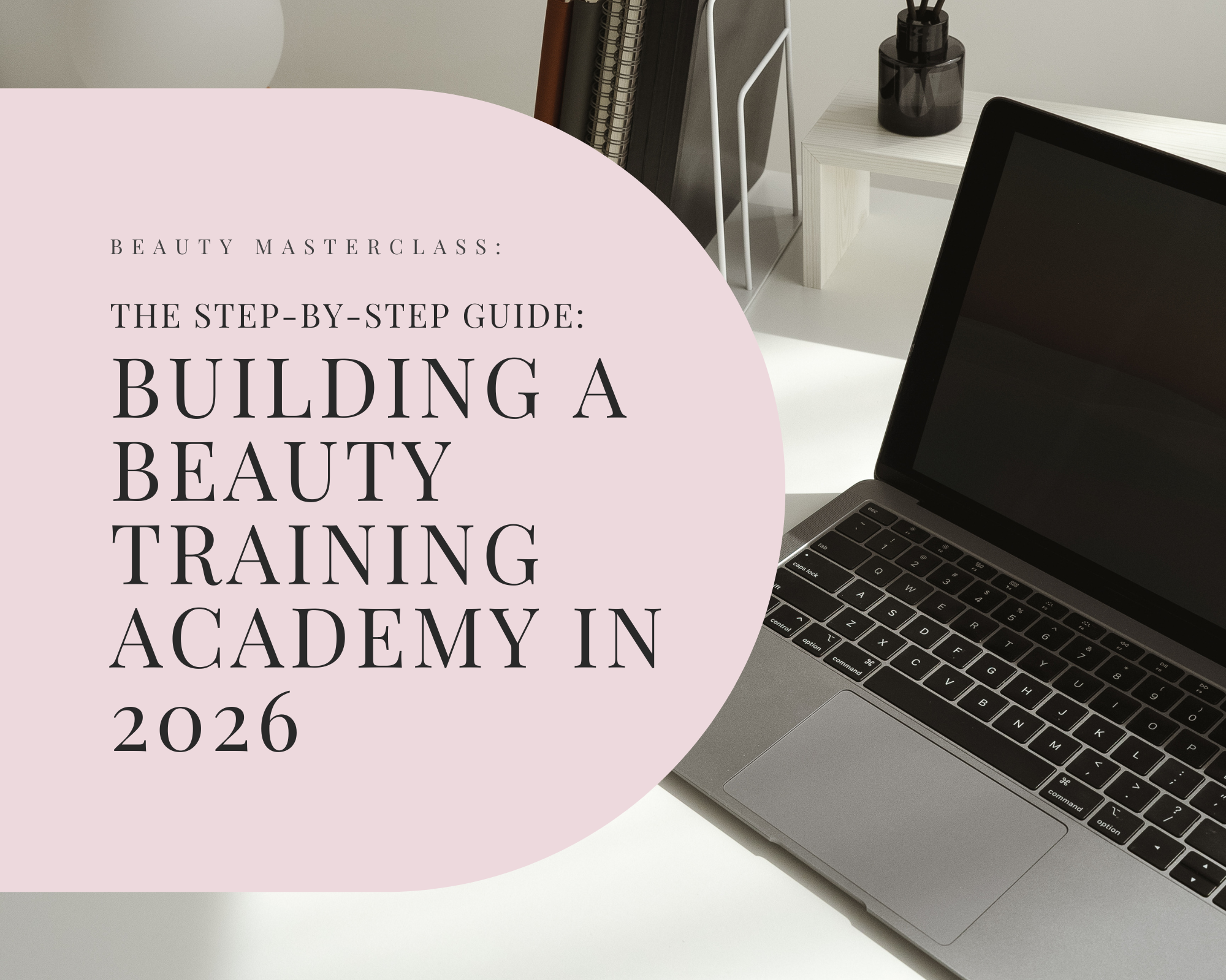 Building a Beauty Training Academy in 2026: The Step-By-Step Guide ...